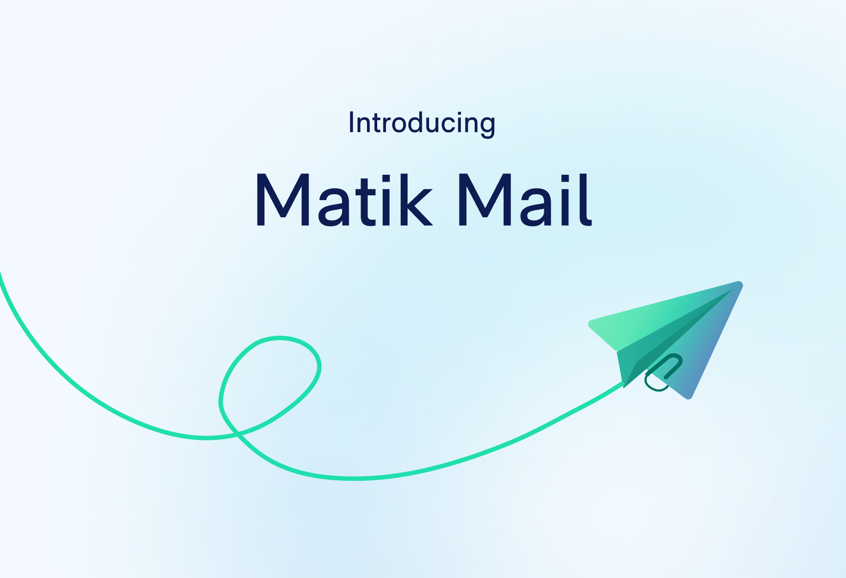 Introducing Matik Mail